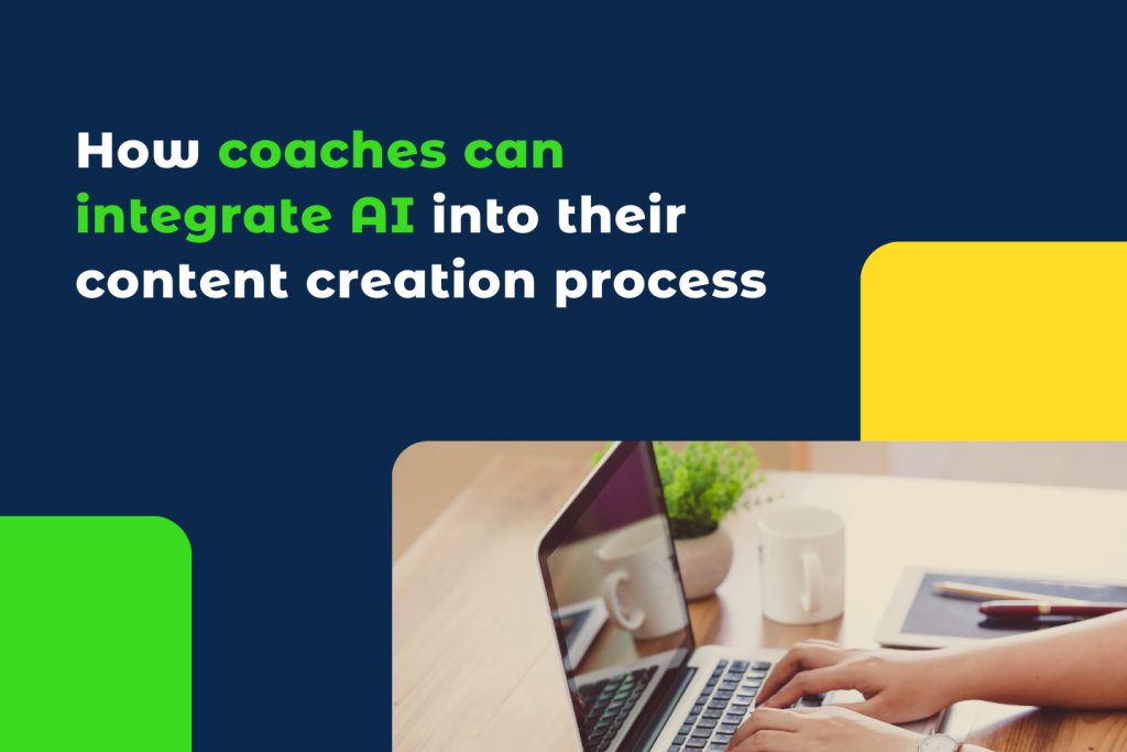 How coaches can integrate AI into their content creation process ...